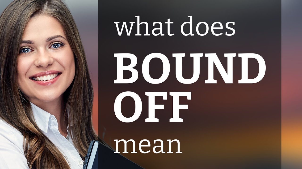 Bound off | what is BOUND OFF meaning - YouTube