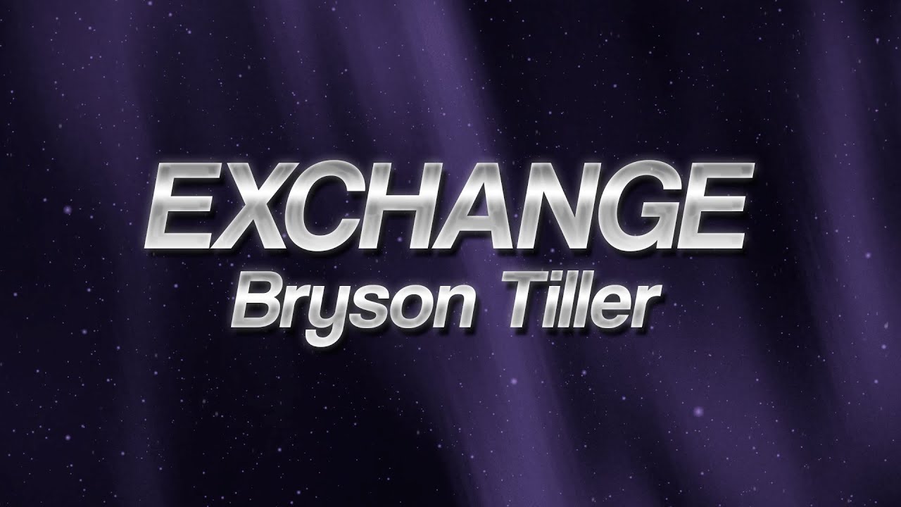 Bryson Tiller - Exchange 💔 (lyrics) - YouTube