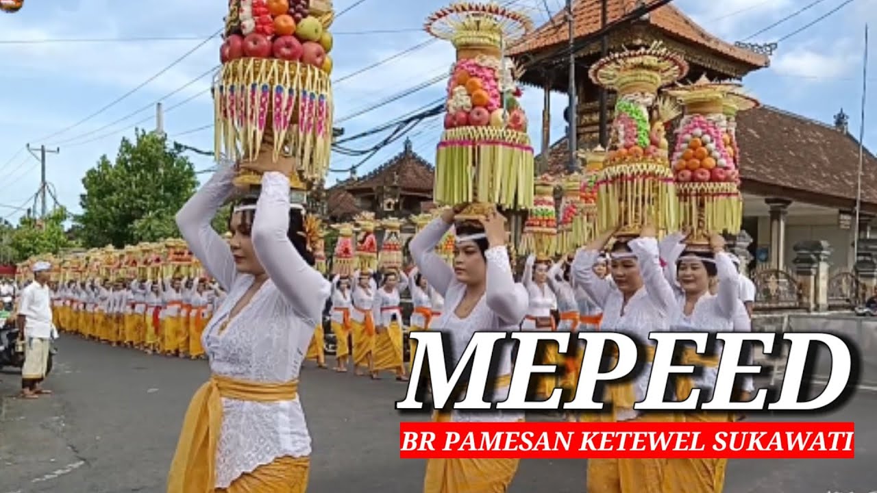 TRADISI MEPEED BALI BR PAMESAN KETEWEL ~ RANGKAIAN PIODALAN PURA ...