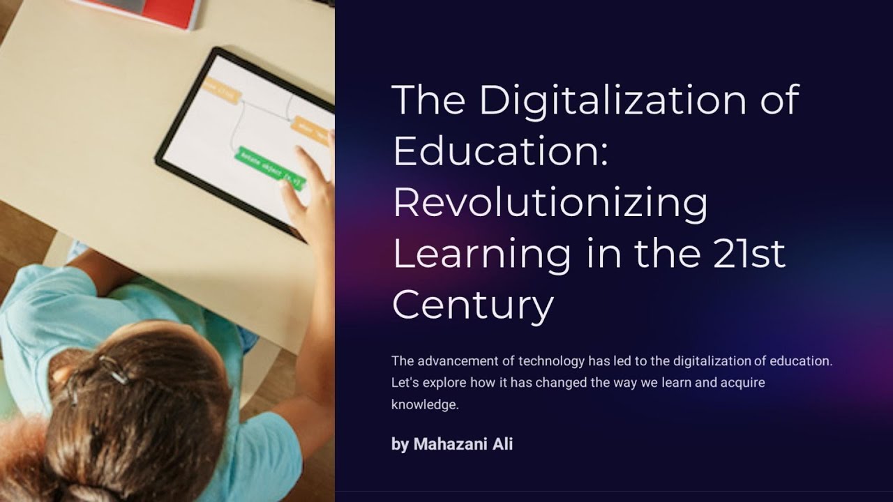 The Digitalization of Education: Revolutionizing Learning in the 21st ...