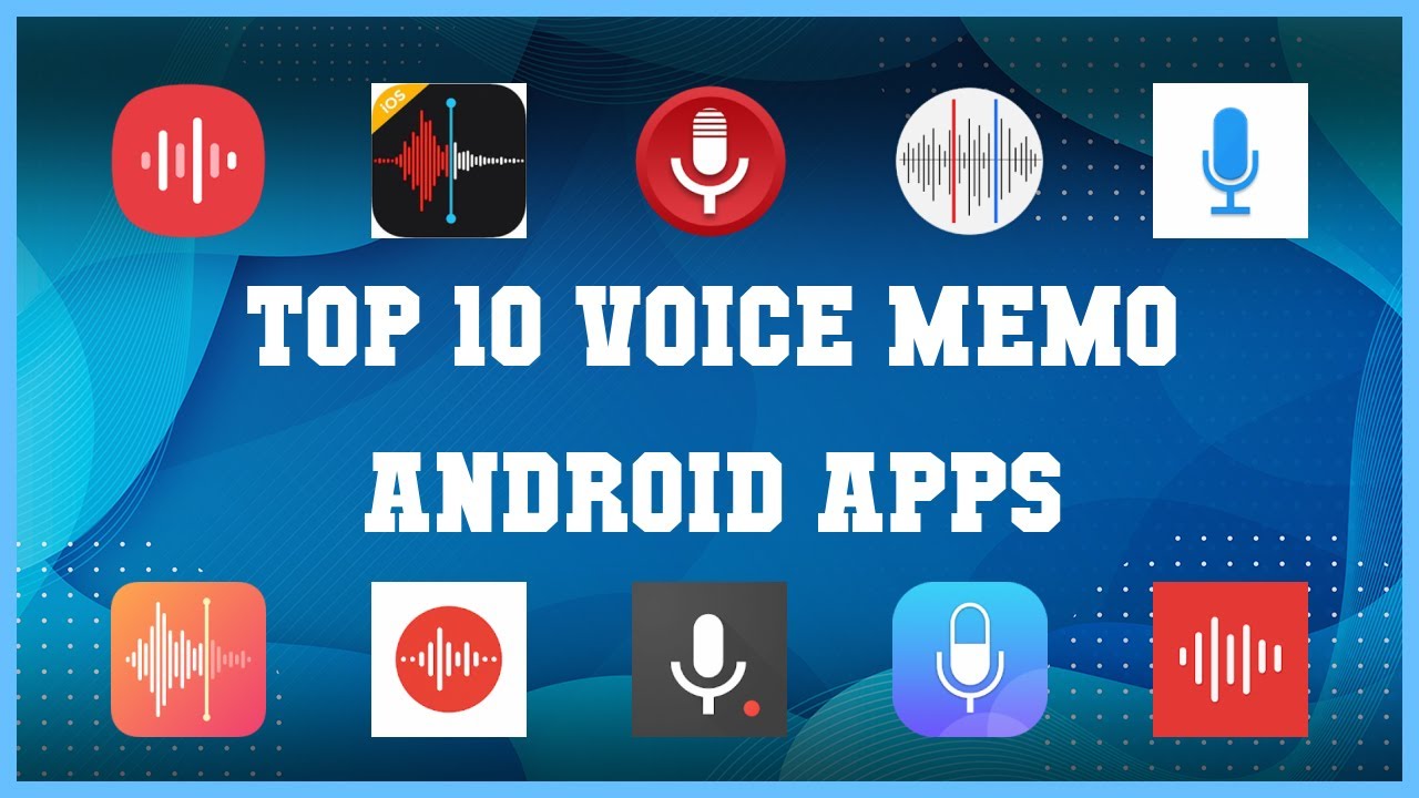 Top 10 Voice Memo Android App Review YouTube top-10-voice-memo-android-app-review-youtube