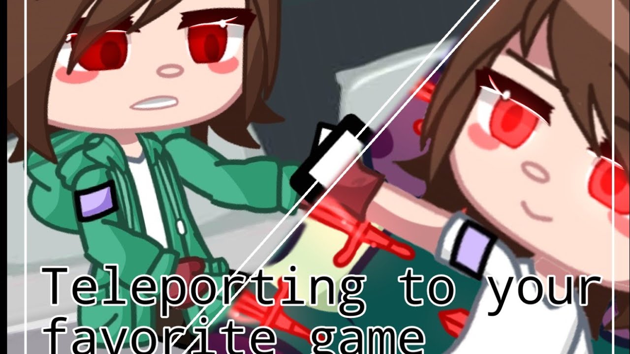 Teleporting Into Your Favorite Game! [Storyshift!Chara Gacha Club ...