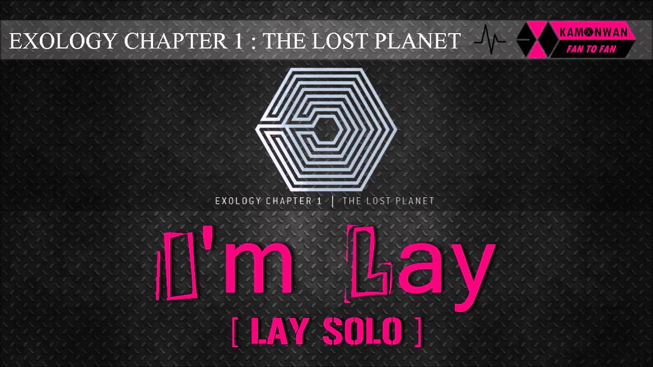 [EXO/1CD] 05. I'M LAY [LAY SOLO] [EXOLOGY CHAPTER 1: THE LOST PLANET ...