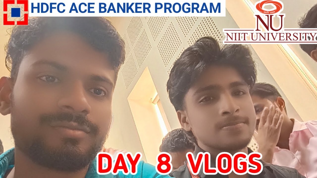 Day 8 Vlogs at NIIT University || HDFC ACE BANKER PROGRAM 2024 || BATCH ...