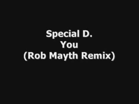 Special D. - You (Rob Mayth Remix) - YouTube