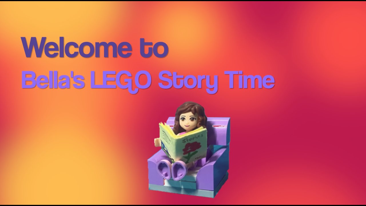 Welcome to Bella's LEGO Story Time - YouTube