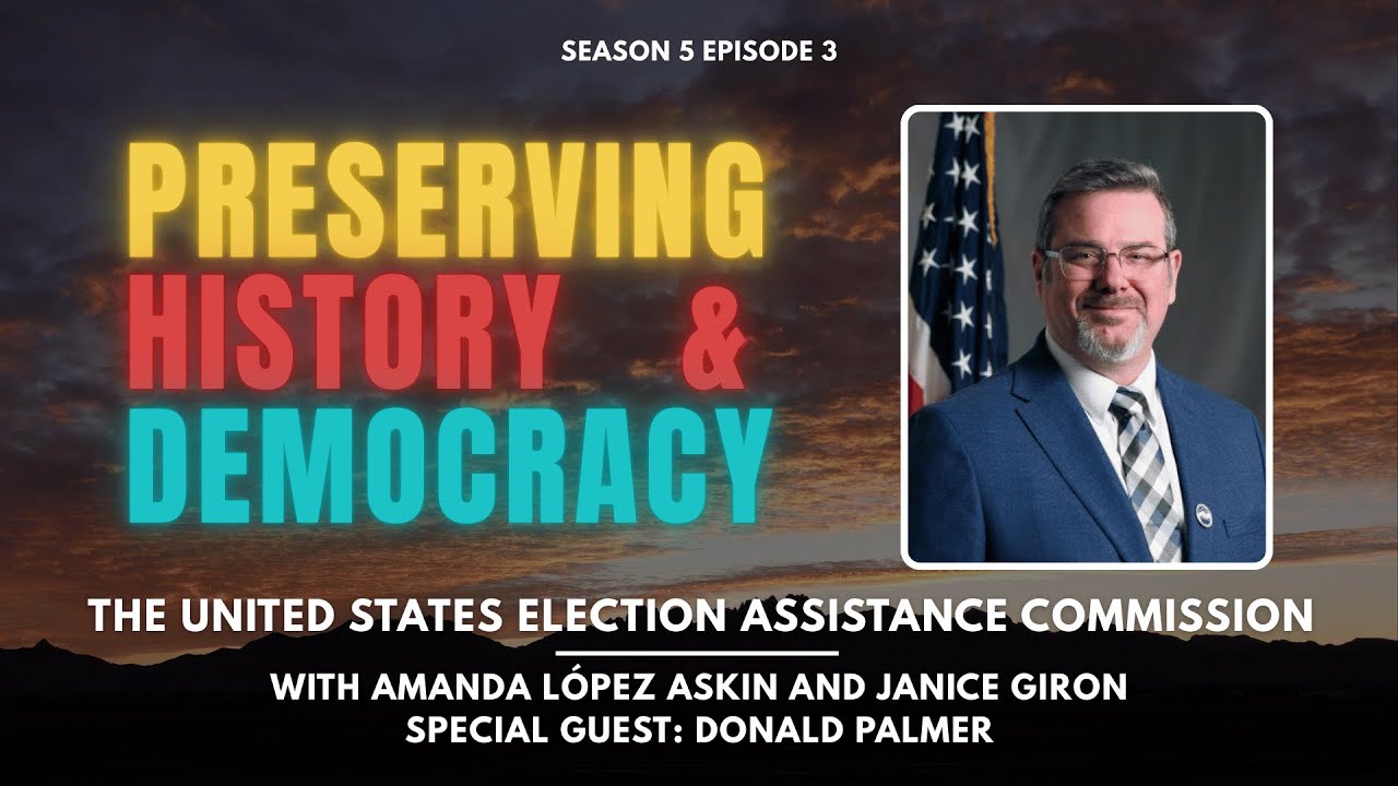 Preserving History and Democracy: The United States Election Assistance ...