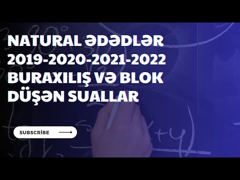 Natural ədədlər buraxılış və blok 2019-2020-2021-2022 duşən suallar .Emil müəllim İsayev