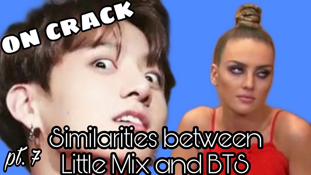 Similarities between LITTLE MIX and BTS on crack | 7 - YouTube