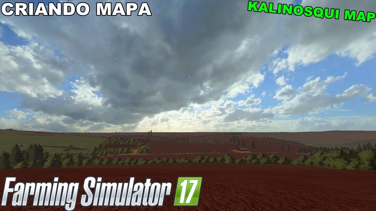 FS17|Timelapse criando mapa(Kalinosqui map)FS17 - YouTube