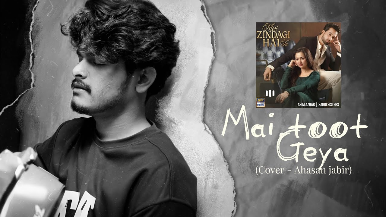 Mai toot gaya | Cover - Ahasan jabir - YouTube