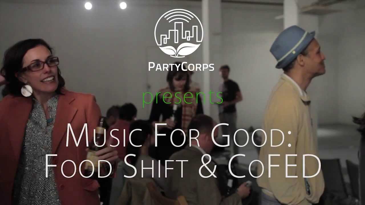 Party Corps Presents: Music for Good: Food Shift, CoFed, Mandeep Sethi ...