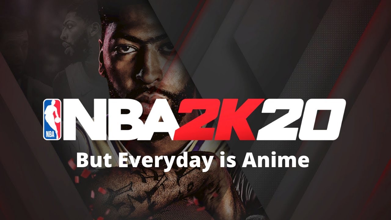 Everyday is Anime | NBA 2k20 - YouTube