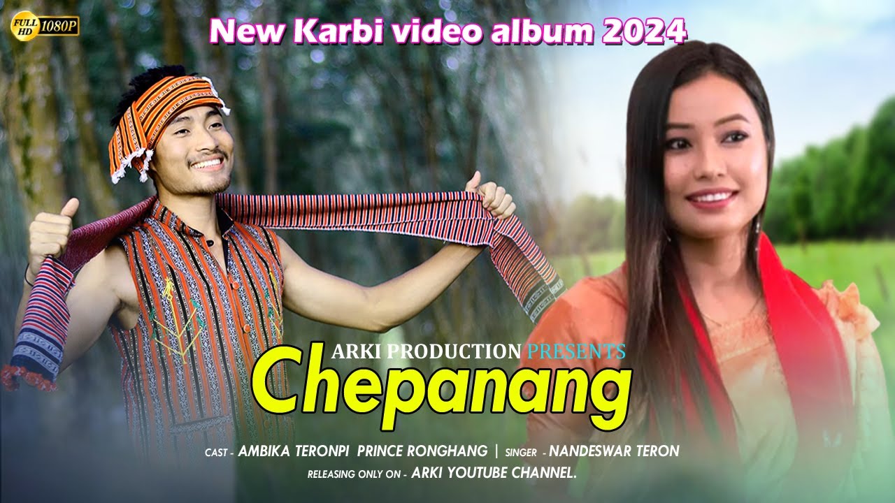 New Karbi Video | Chepenang | Prince Ronghang & Ambika Teronpi |New ...