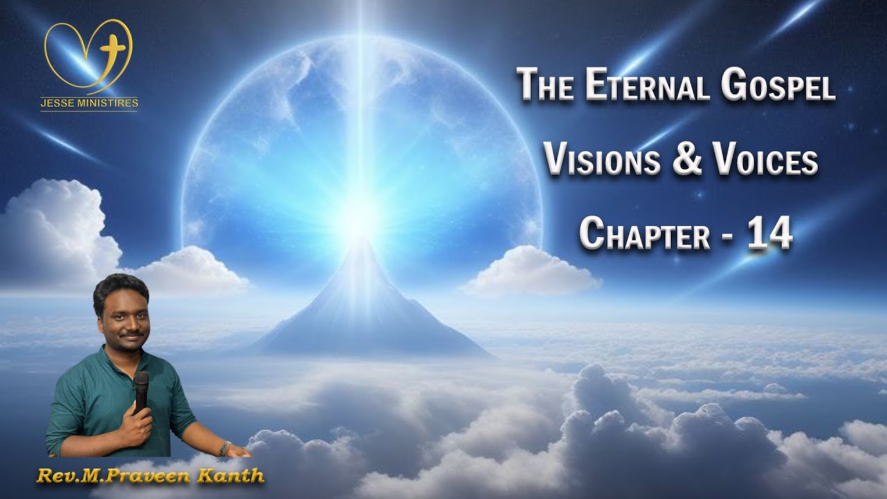 The Eternal Gospel - Visions & Voices- Chapter 14 || # ...