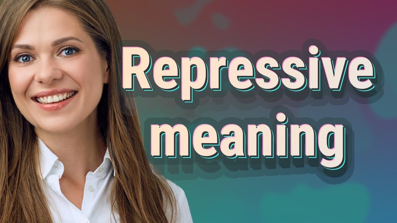 Repressive | meaning of Repressive - YouTube