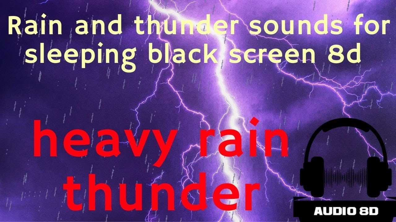 8d rain and thunder sounds for sleeping black screen 8d relaxing ...