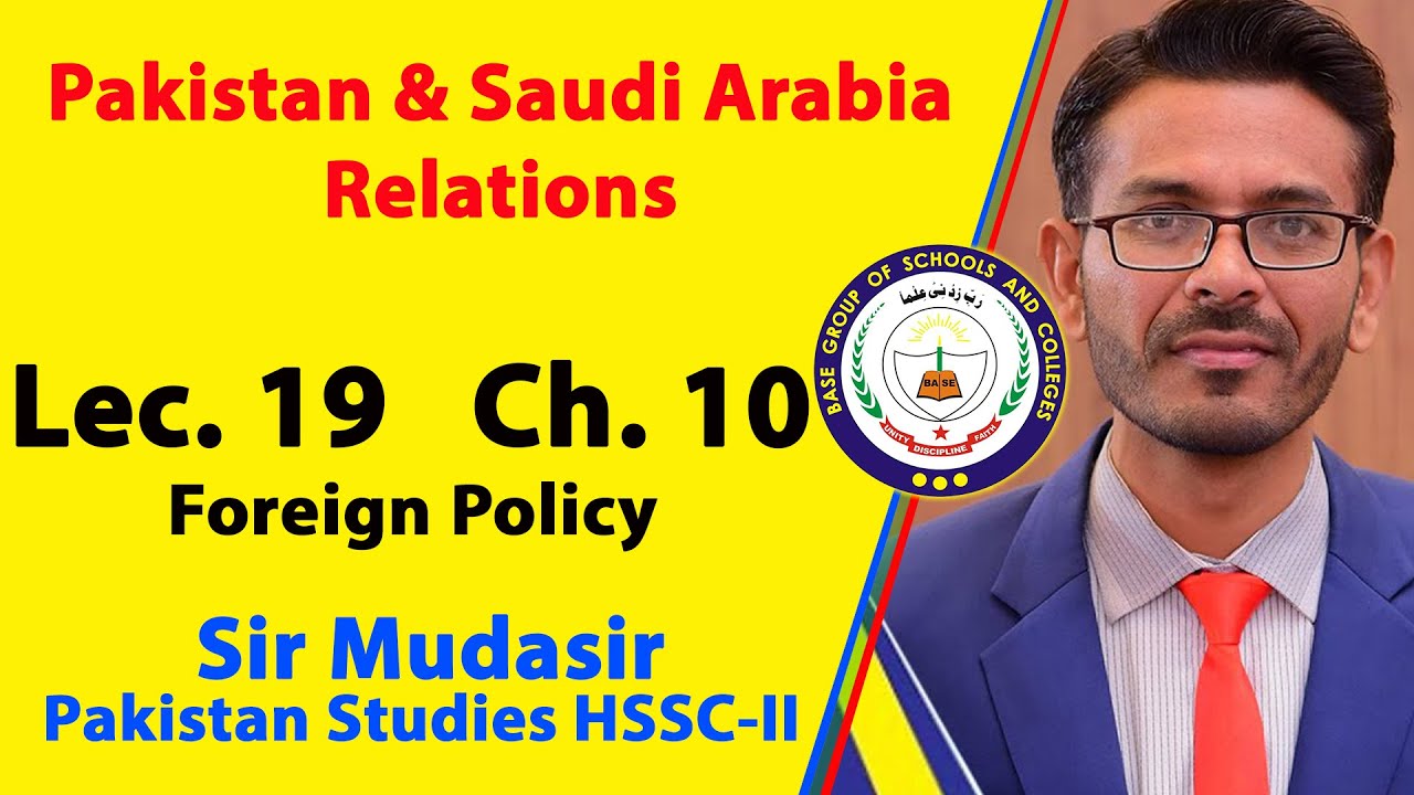 Pakistan & Saudi Arabia Relations | Lec 18 | Foreign Policy | Ch 10 ...