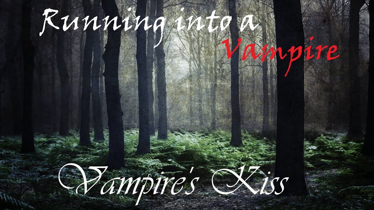 Accidentally Running Into A Vampire (ASMR Roleplay) Vampire’s Kiss [M4A ...