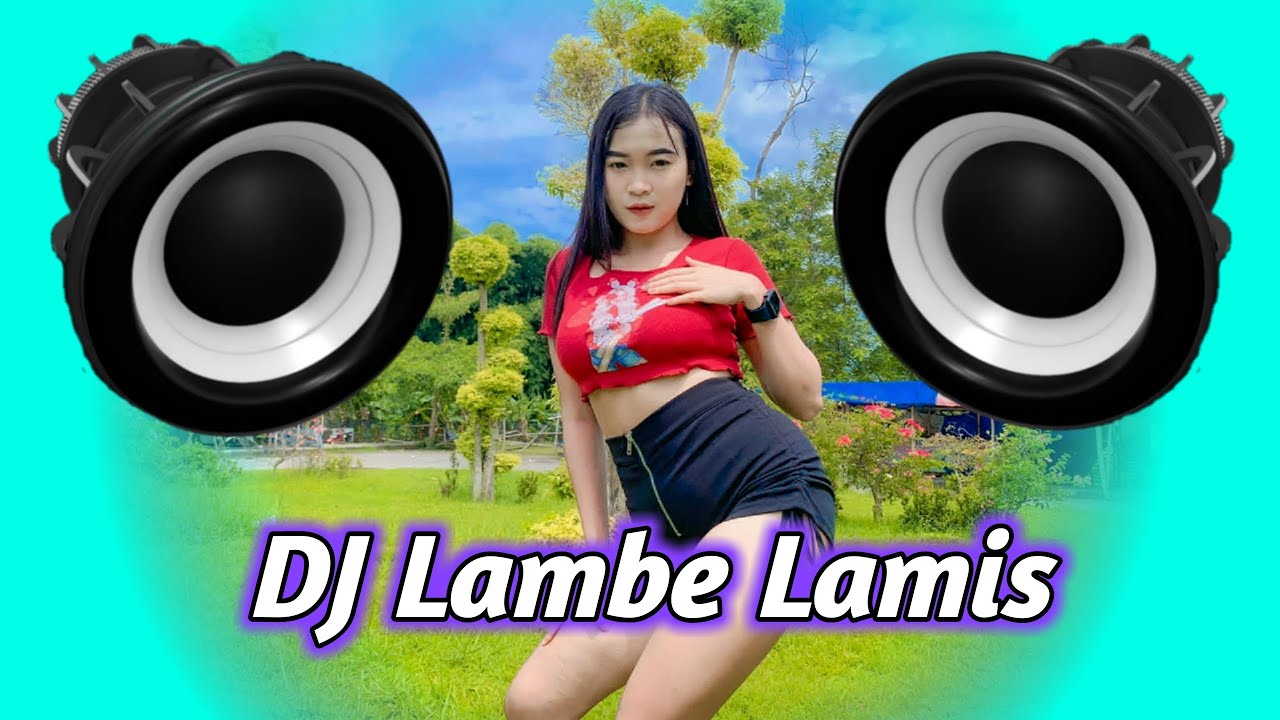 DJ LAMBE LAMIS VIRAL TIKTOK REMIX TERBARU 2023 FULL BASS - YouTube Music