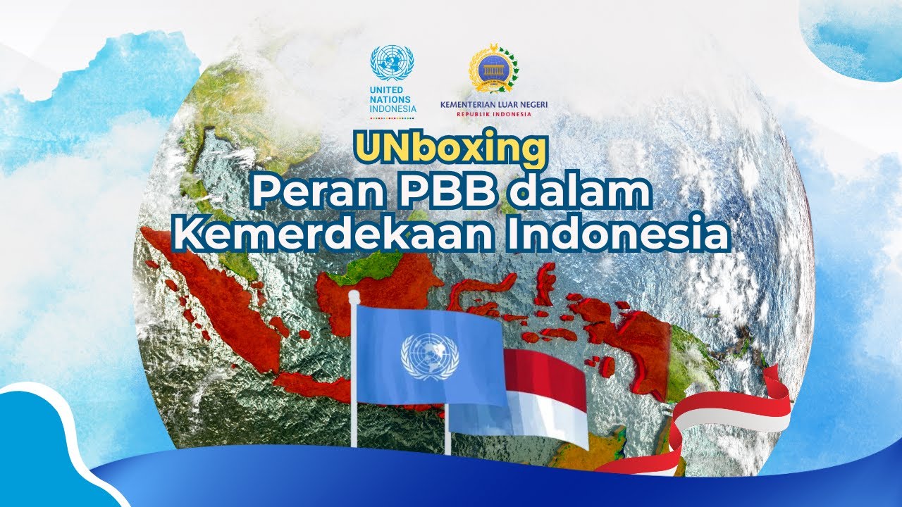 UNboxing: Peran Perserikatan Bangsa-Bangsa (PBB) dalam Kemerdekaan ...