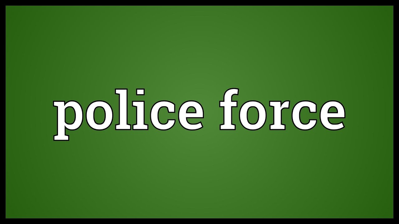 Police Force Meaning YouTube police-force-meaning-youtube