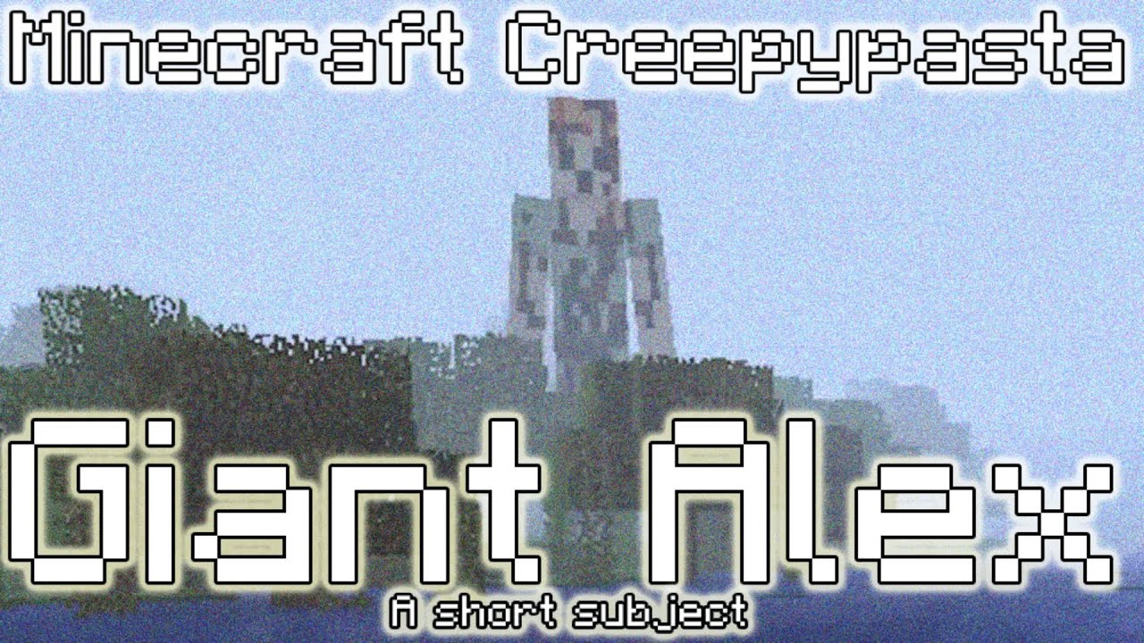 Giant Alex | A Minecraft Creepypasta Short Subject - YouTube