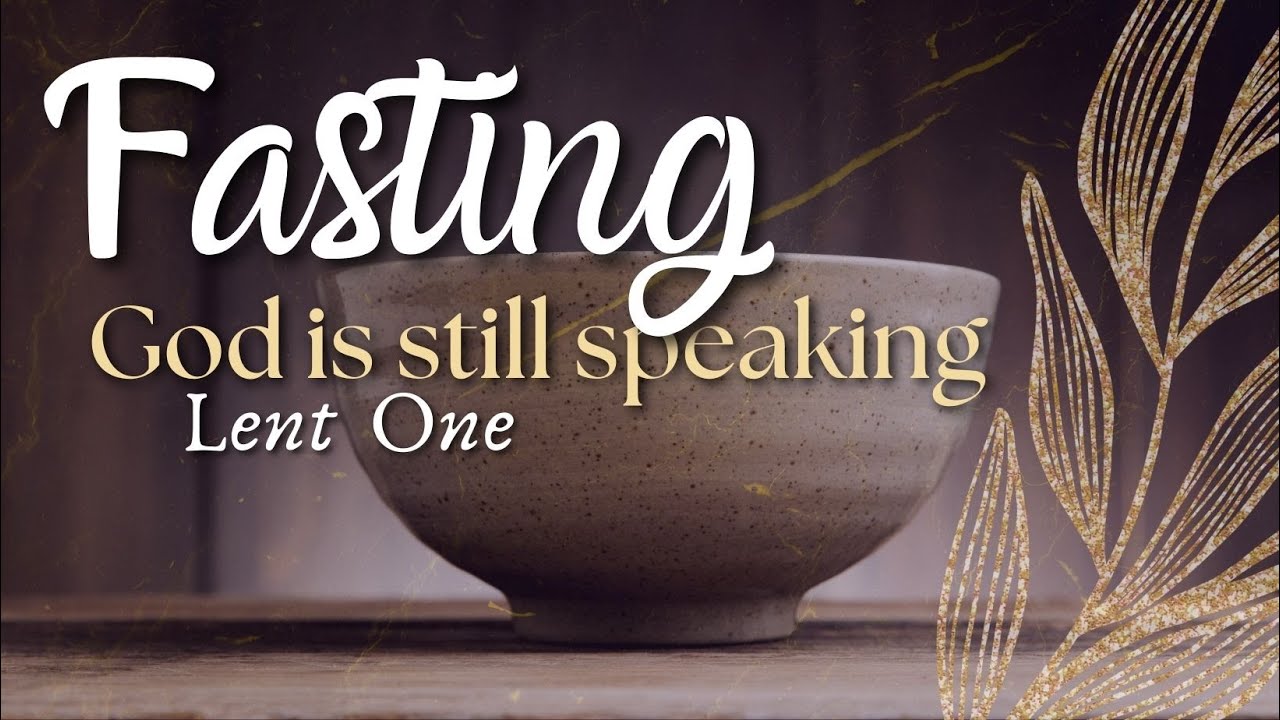 Fasting | Lent 1 | Feb 26th - YouTube