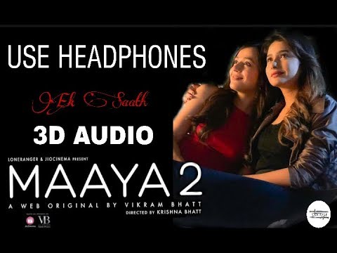 Ek Saath(MAAYA 2)-3D AUDIO || Shilpa Surroch || Vikram Bhatt || UNKNOWN ( Virtual 3D Audio)