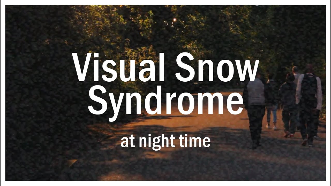 Visual Snow Syndrome at night time - YouTube