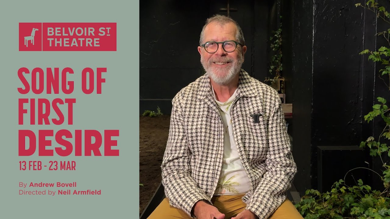 SONG OF FIRST DESIRE | Interview with Neil Armfield - YouTube