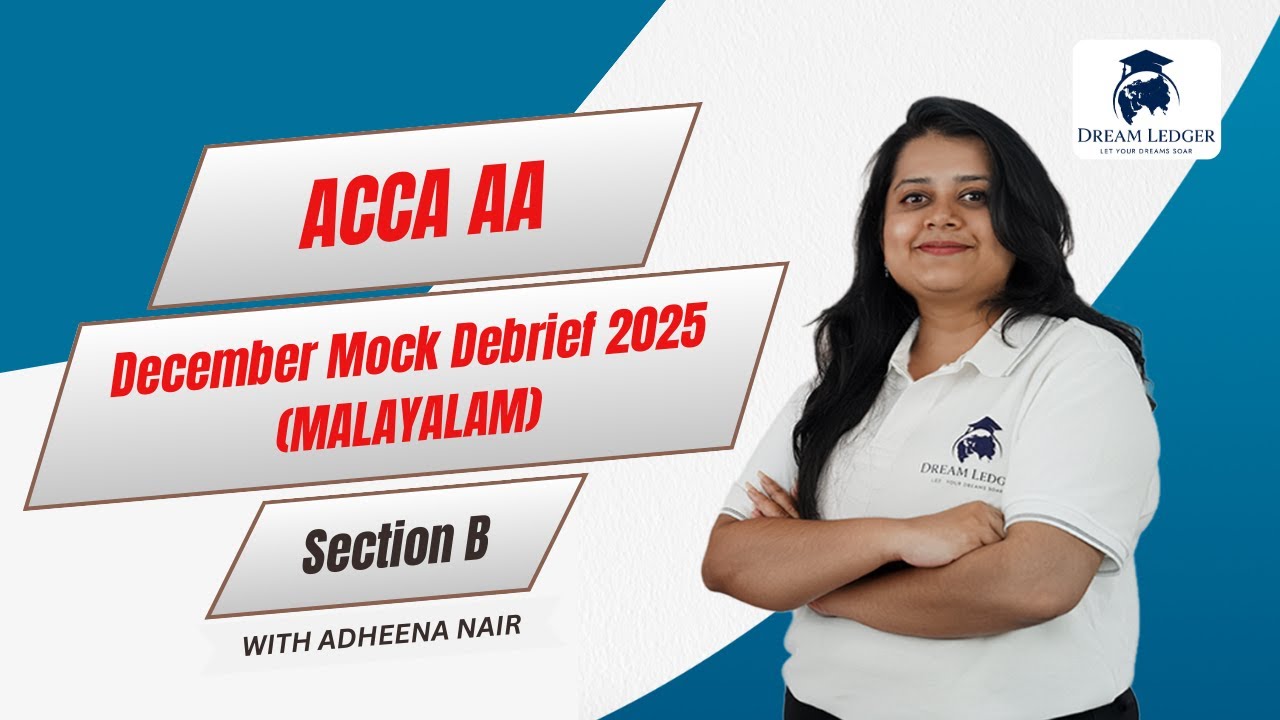 ACCA AA Pre-Mock December 2025 Debriefing Section B | Adheena Nair ...