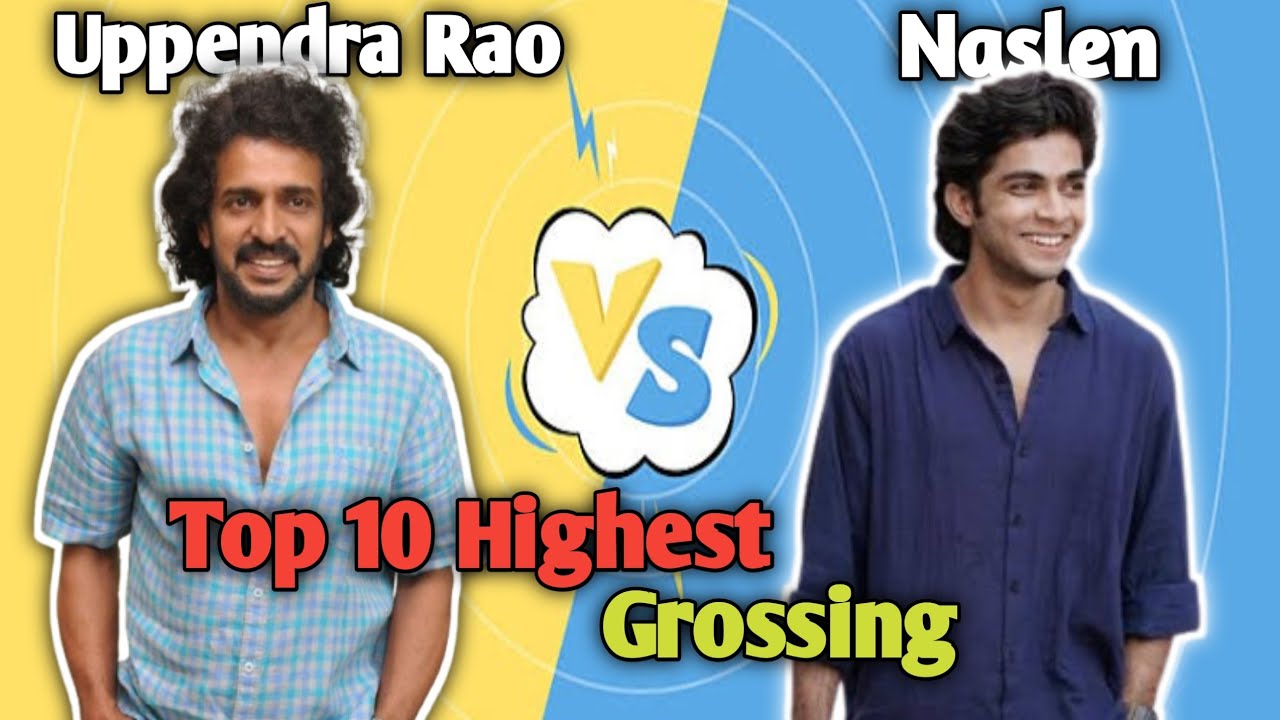 Uppendra Rao VS Naslen Top 10 Highest Grossing Movies Comparison - YouTube