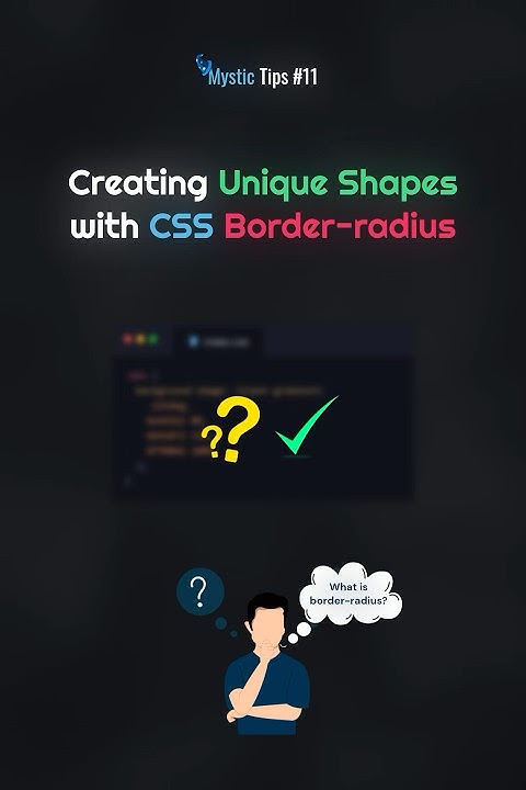 Mystic Tips #11: Create unique shapes with #css border-radius 📌🧙🏻‍♂️ ...