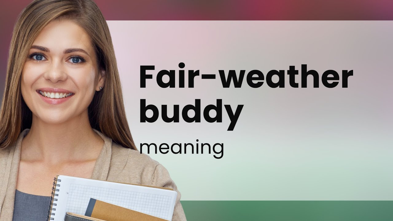 Understanding "Fair-weather Friend": A Deep Dive into Friendship - YouTube