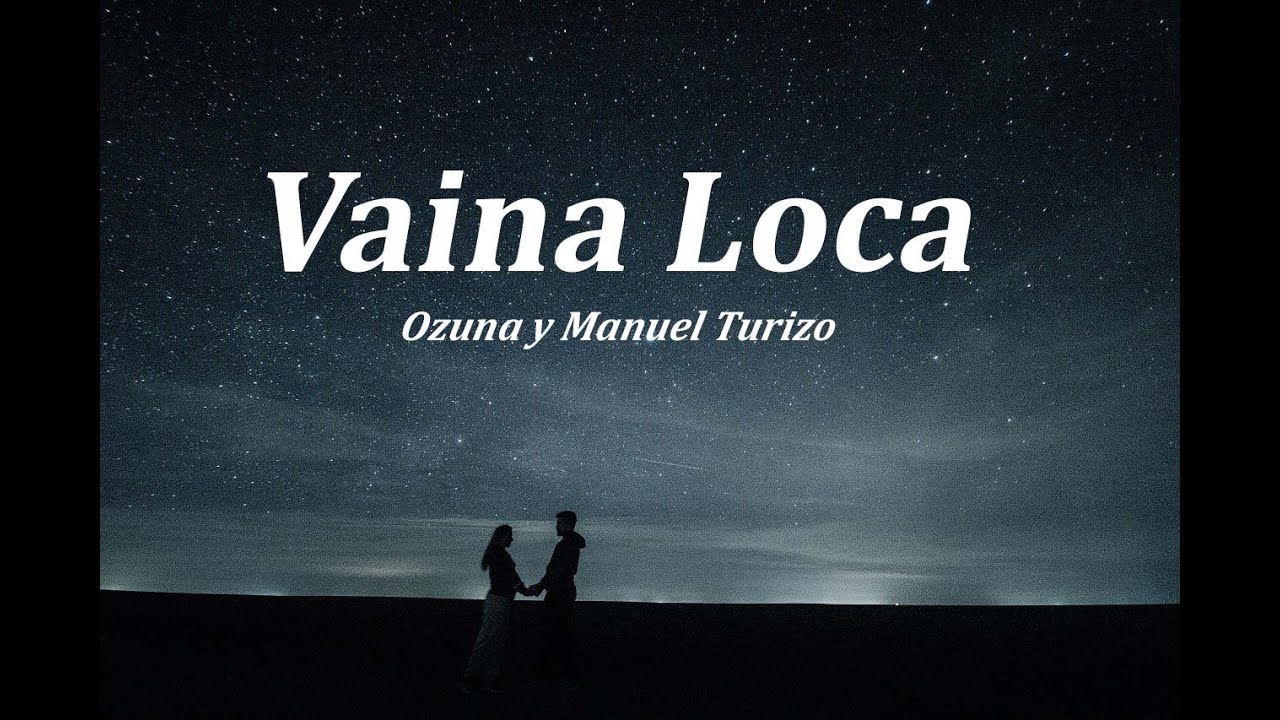 Vaina Loca, Ozuna y Manuel Turizo (Letra) - YouTube