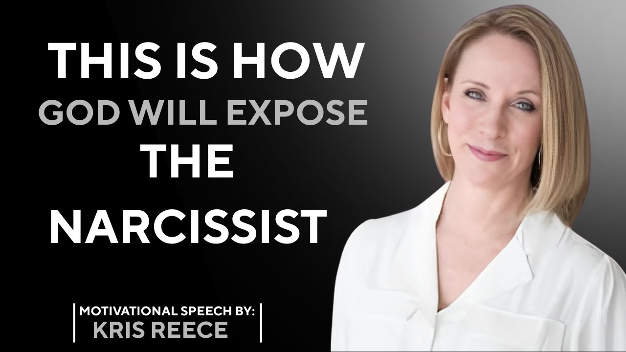 THIS IS HOW GOD WILL EXPOSE THE NARCISSIST||BY KRIS REECE - YouTube