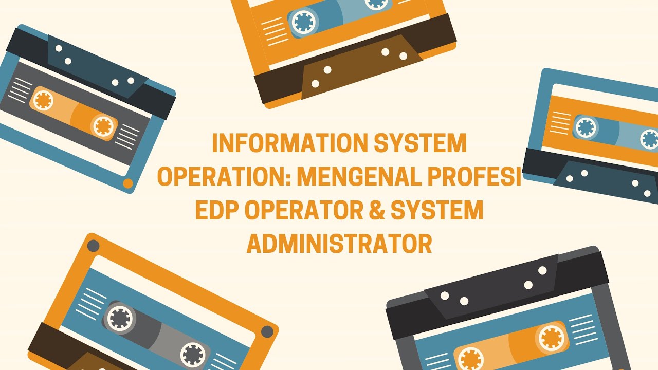Information System Operation: Mengenal Profesi EDP Operator & System ...