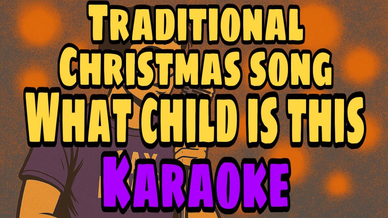 Traditional Christmas song - What child is this - karaoke - YouTube