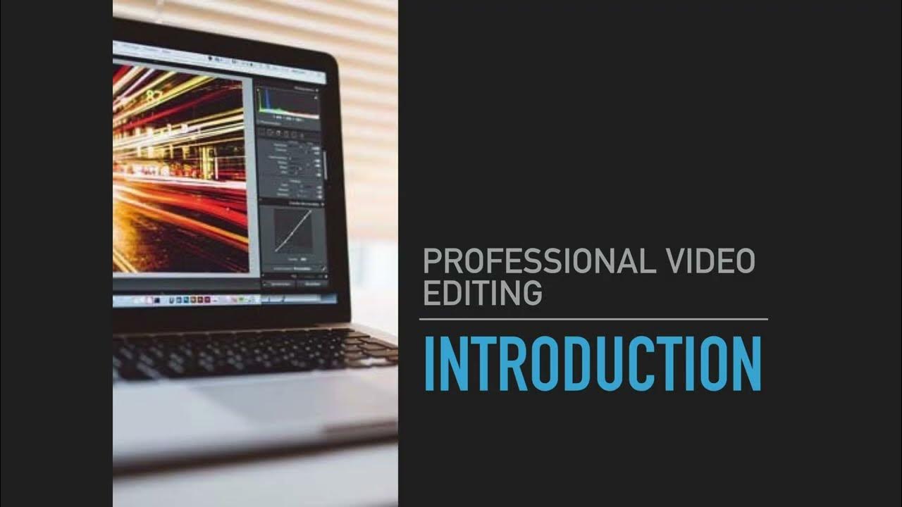1 Professional Video Editing - Introduction - YouTube