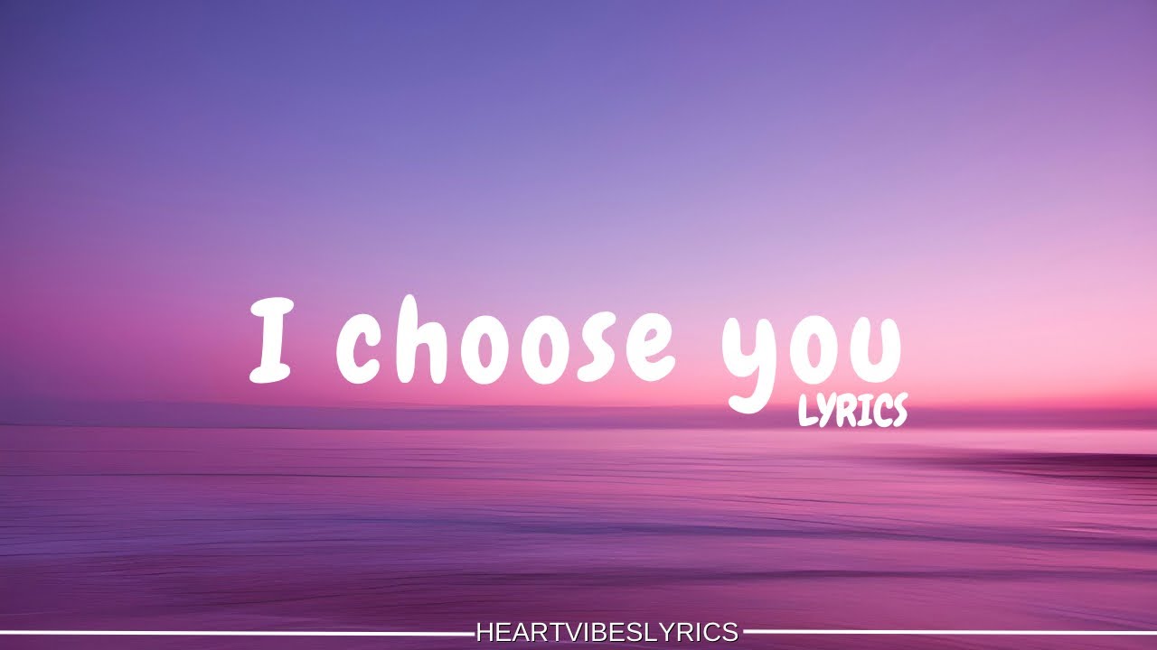 I Choose You – HeartVibes Lyrics | Romantic Love Song (Lyric Video ...