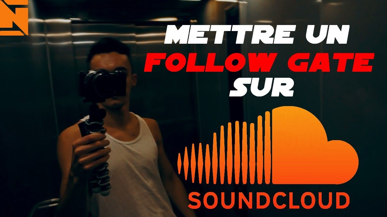 COMMENT METTRE UN FOLLOW GATE SUR SOUNDCLOUD ? - YouTube