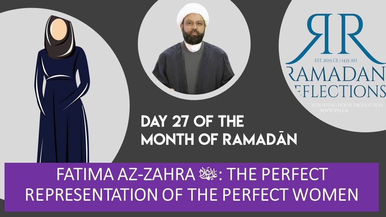 27 - Fatima al-Zahra: The Perfect Representation of The Perfect Woman ...