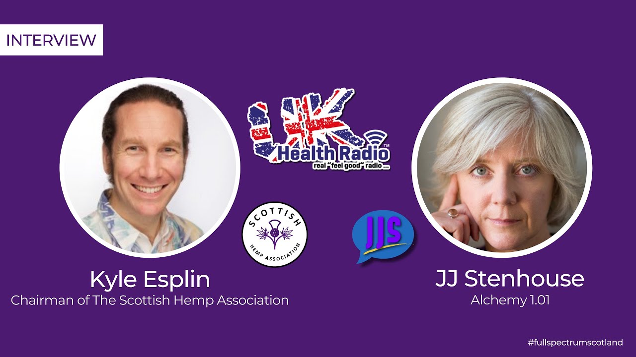 Kyle Esplin - Chairman of The Scottish Hemp Association on UK Health ...