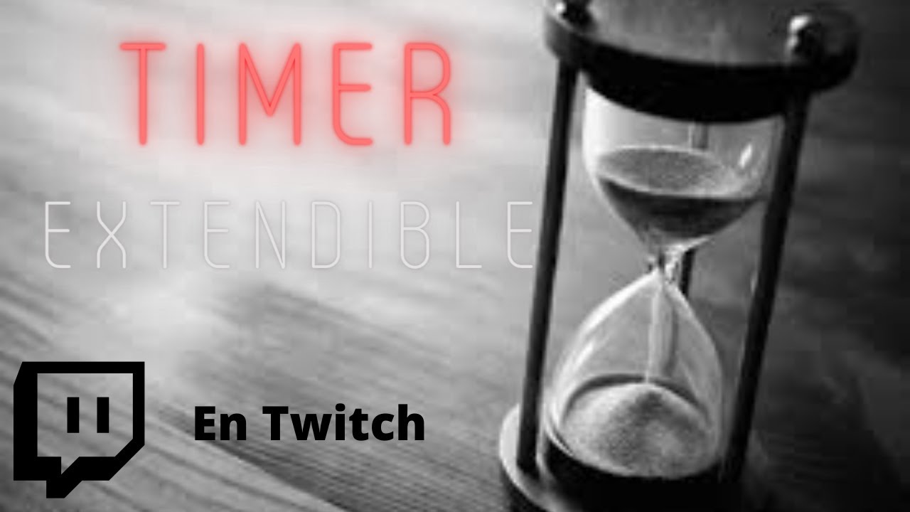 Timer Extendible para Twitch con Follows, Subs, Bits y mas - YouTube