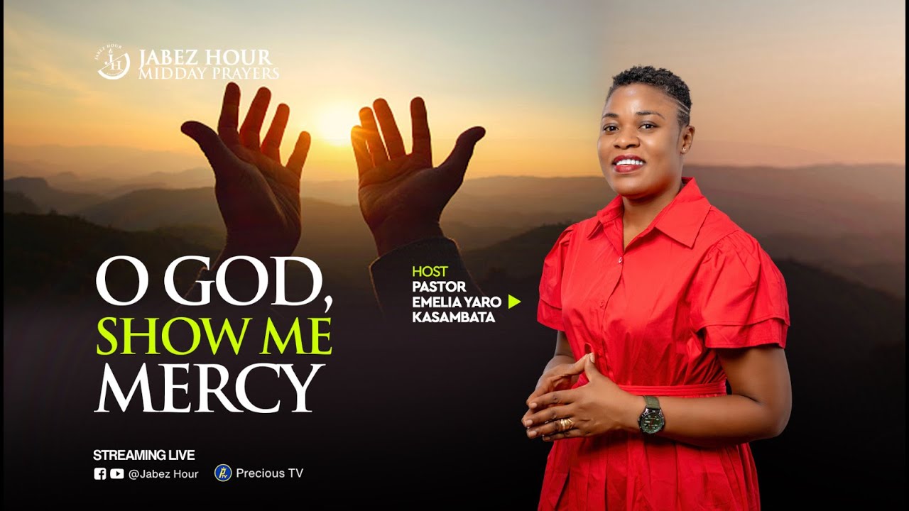 JABEZ HOUR || O LORD, SHOW ME MERCY - PASTOR EMELIA YARO KASAMBATA - YouTube