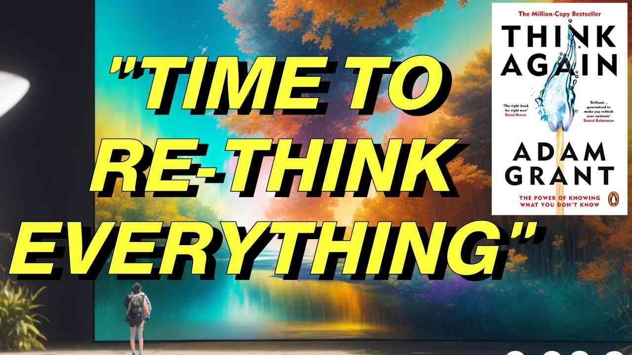 Think Again by Adam Grant | Mastering the Art of Rethinking - Book ...