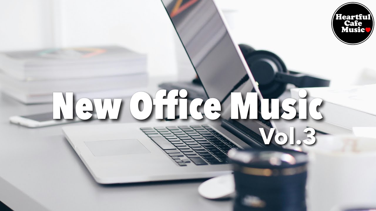 New Office Music Vol.3【For Work / Study】Restaurants BGM, Lounge Music ...