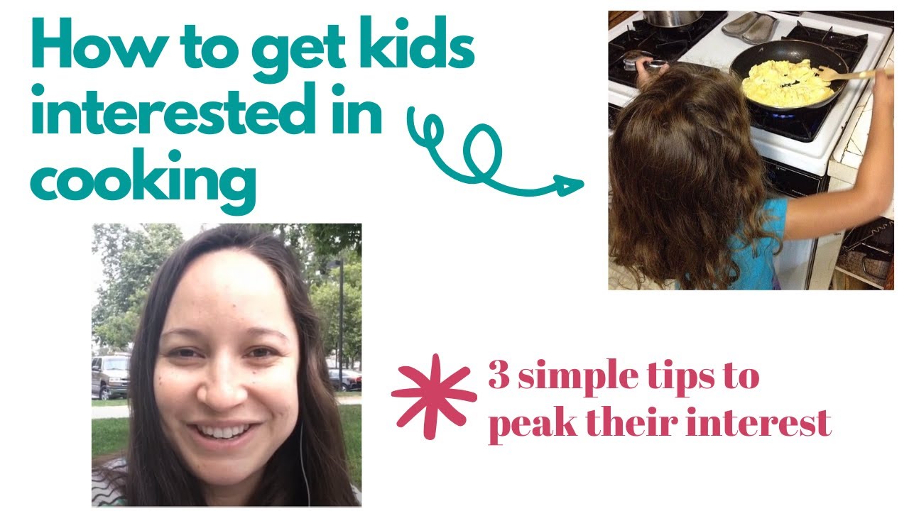 How to get kids interested in cooking (because when kids cook they eat ...