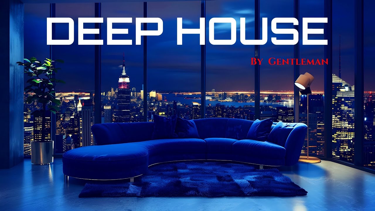 Luxury Apartment Vibes | Deep House Mix ' by Gentleman - YouTube